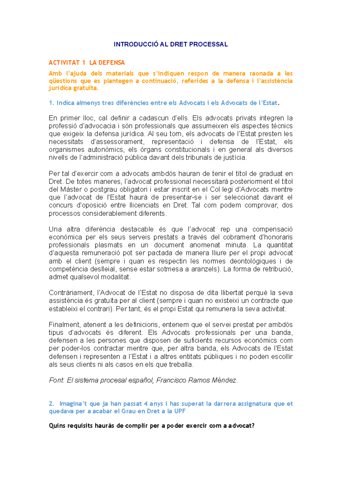 Seminari 1 - INTRODUCCIÓ AL DRET PROCESSAL ACTIVITAT 1 LA DEFENSA Amb l’ajuda dels materials que ...