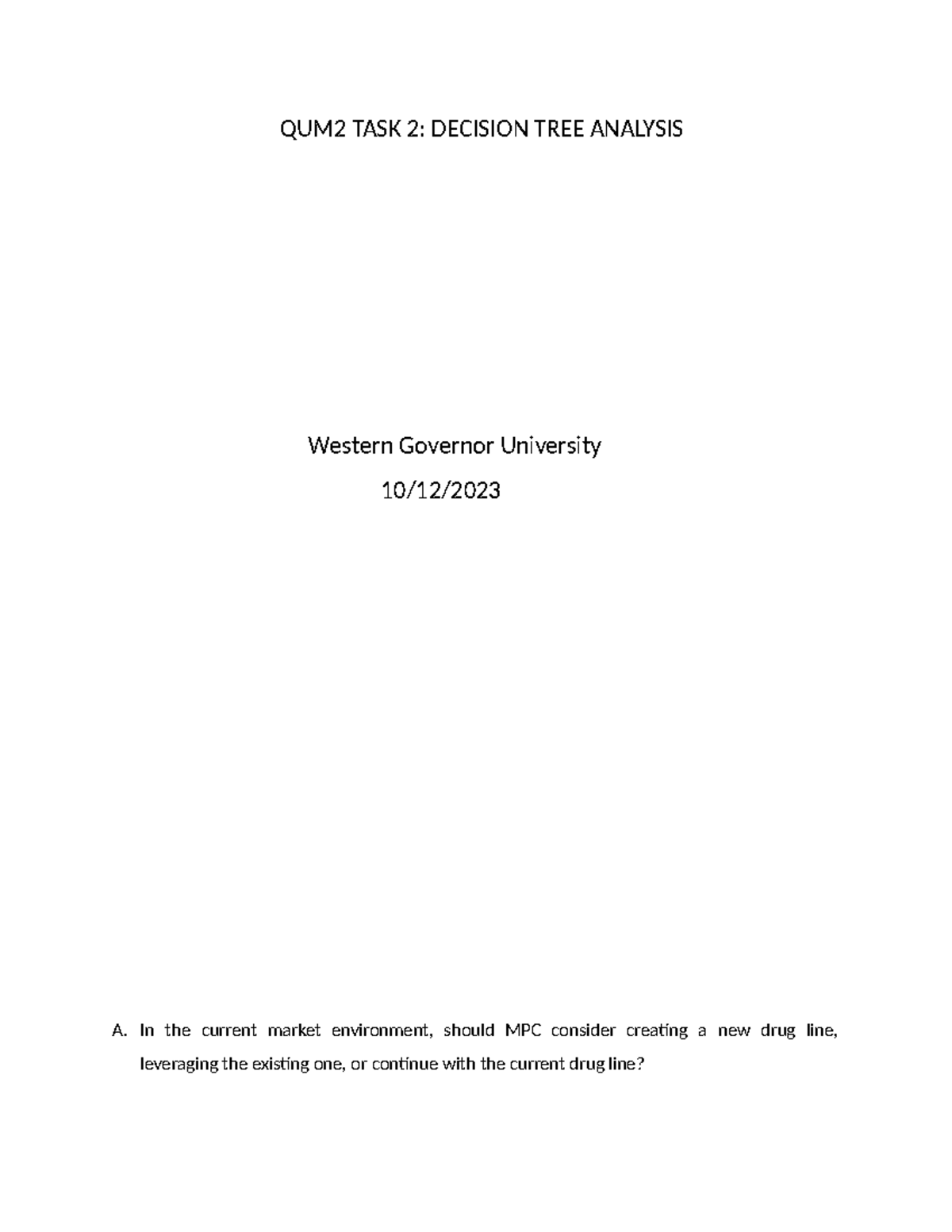 QUM2 TASK 2 - C207 TASK 2 - QUM2 TASK 2: DECISION TREE ANALYSIS Western ...