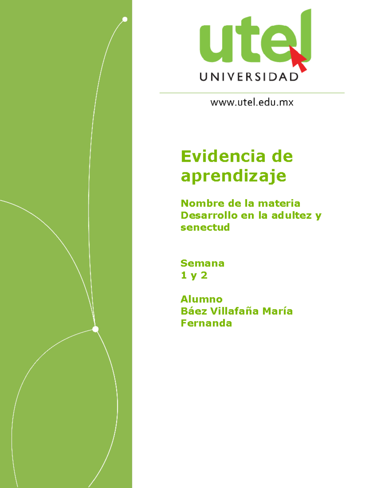Desarrollo en la adultez y senectud Parcial 1-P - Evidencia de aprendizaje Nombre de la materia ...