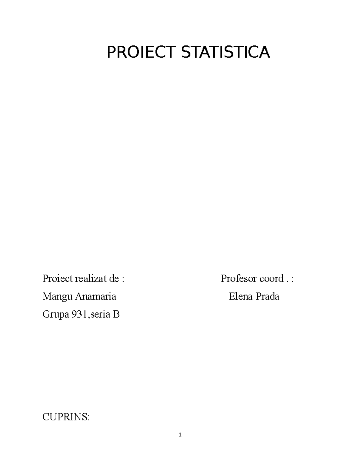 Proiect- Statistica - PROIECT STATISTICA Proiect realizat de : Profesor coord . : Mangu Anamaria ...