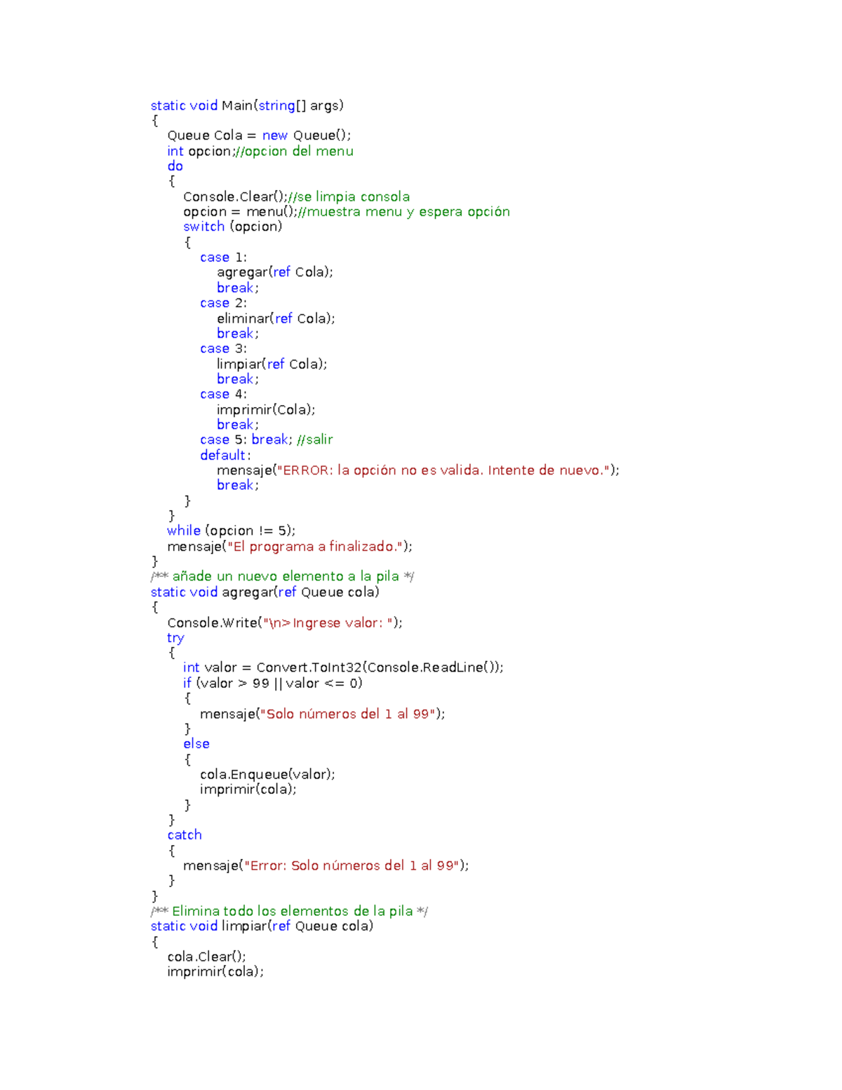 Static void Main - static void Main(string[] args) { Queue Cola = new ...