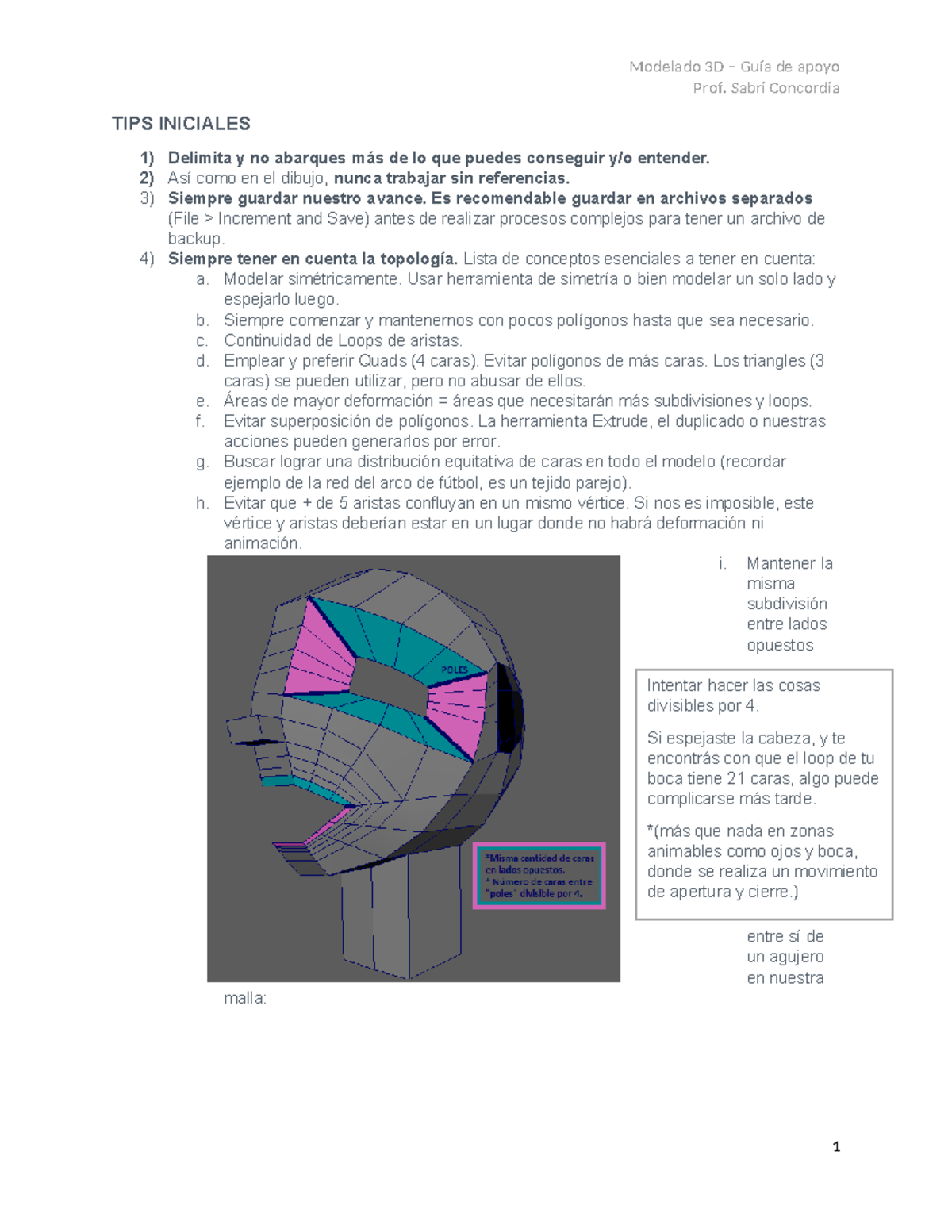 Guía de apoyo - Modelado 3D - Prof. Sabri Concordia TIPS INICIALES 1) Delimita y no abarques más ...