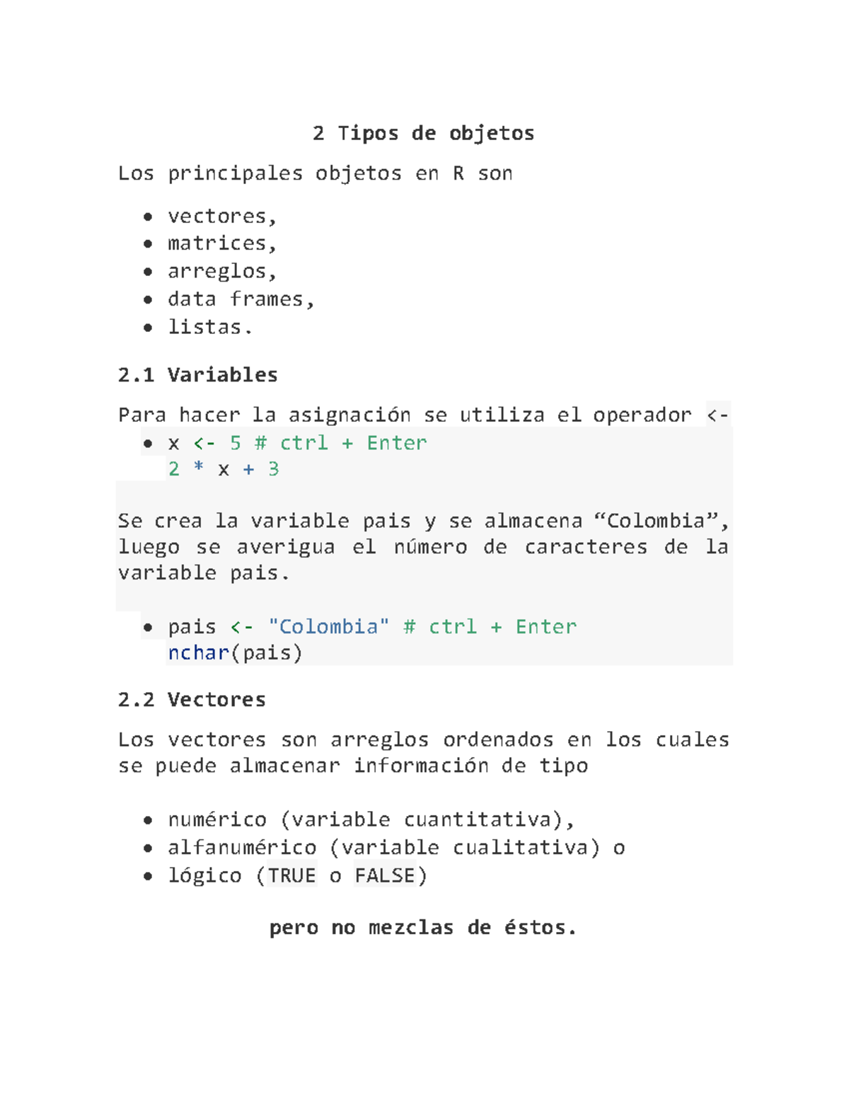 Objetos en lenguaje R - 2 Tipos de objetos Los principales objetos en R ...