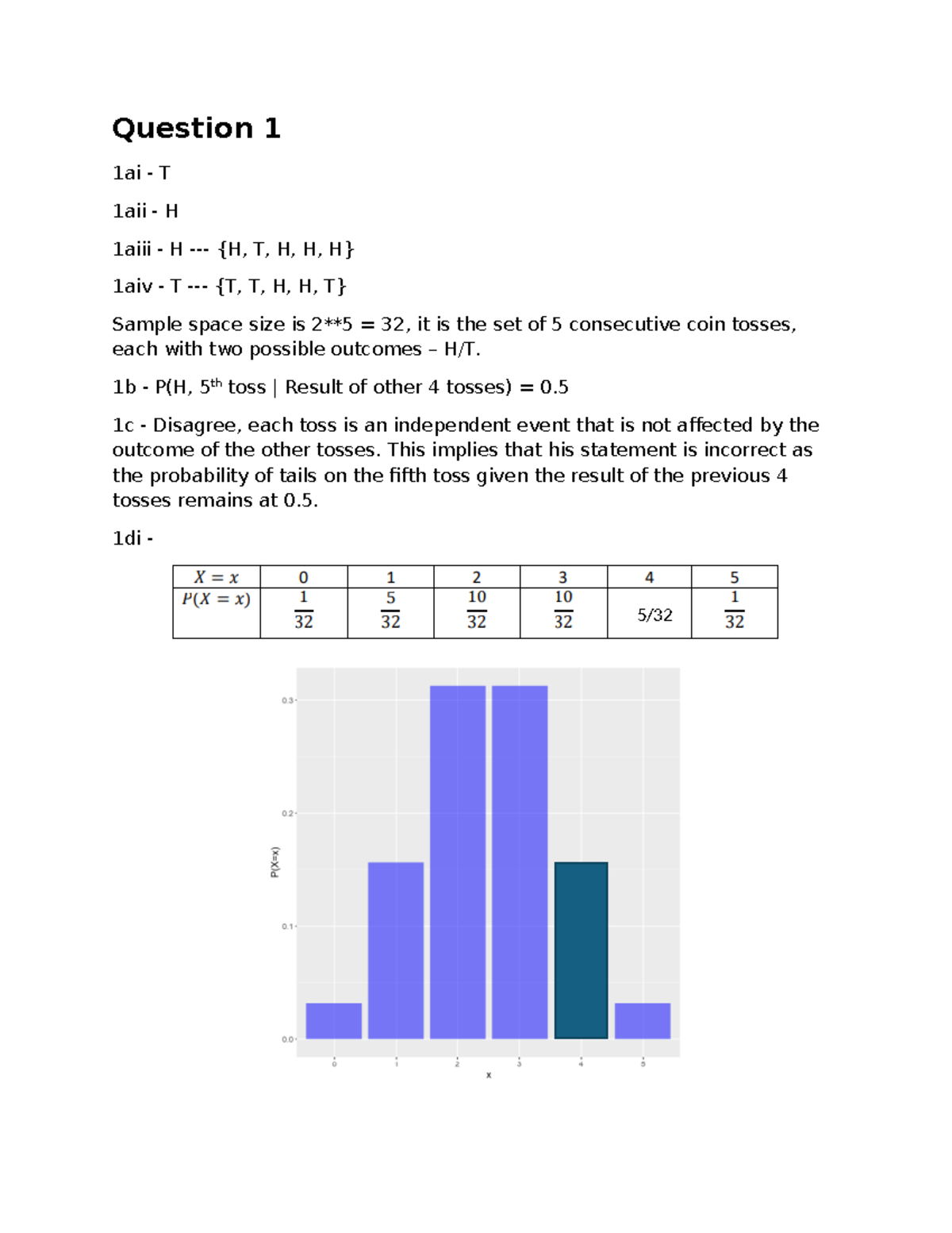 Tutorial 4 GEA1000 - Question 1 1ai - T 1aii - H 1aiii - H - {H, T, H, H, H} 1aiv - T - {T, T, H ...