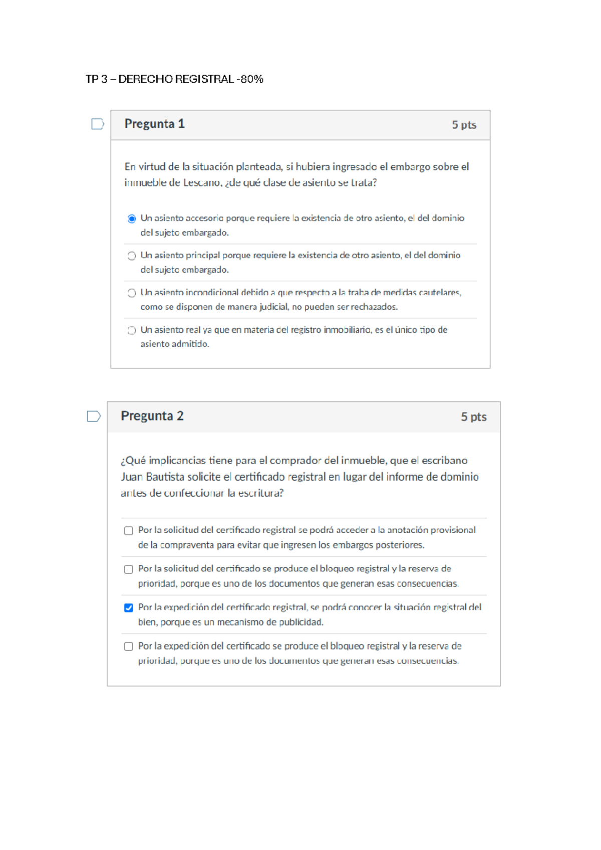 TP 3-NOTA 80- Prueba 1 - TP 3 DERECHO REGISTRAL Pregunta 1 5 pts En virtud de la situación - Studocu