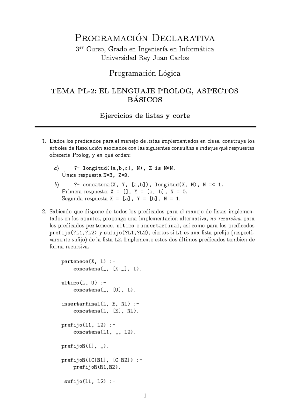 Ejercicios tema PL 2 7 8 sol - Programaci ́on Declarativa 3 er Curso ...