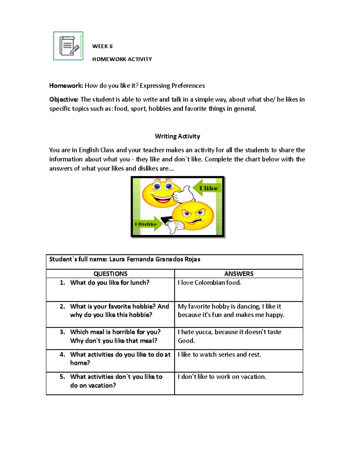WEEK 6 - ingles I - WEEK 6 HOMEWORK ACTIVITY Homework: How do you like ...