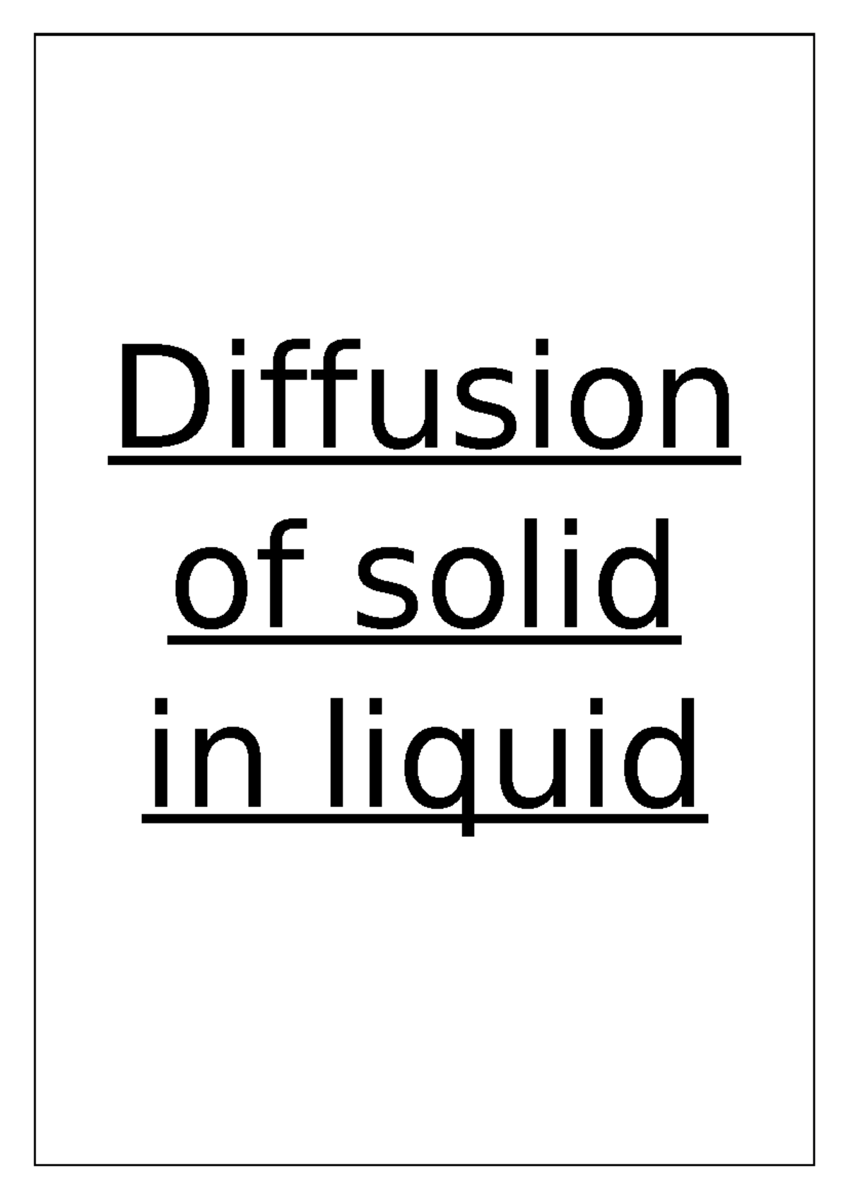 Diffusion of solid - Diffusion of solid in liquid Contents 1 ...