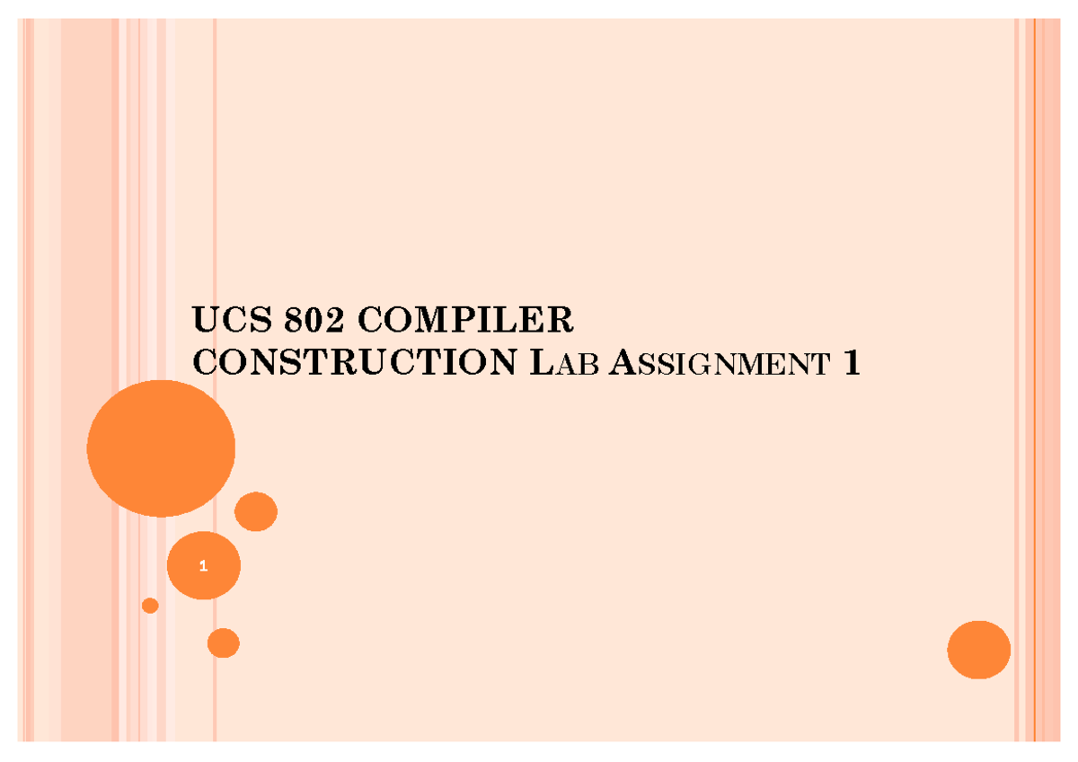 Lab Assignment 1 - 1 UCS 8 02 COMPILER CONSTRUCTION L AB A SSIGNMENT 1 LAB ASSIGNMENT 1 Design a ...