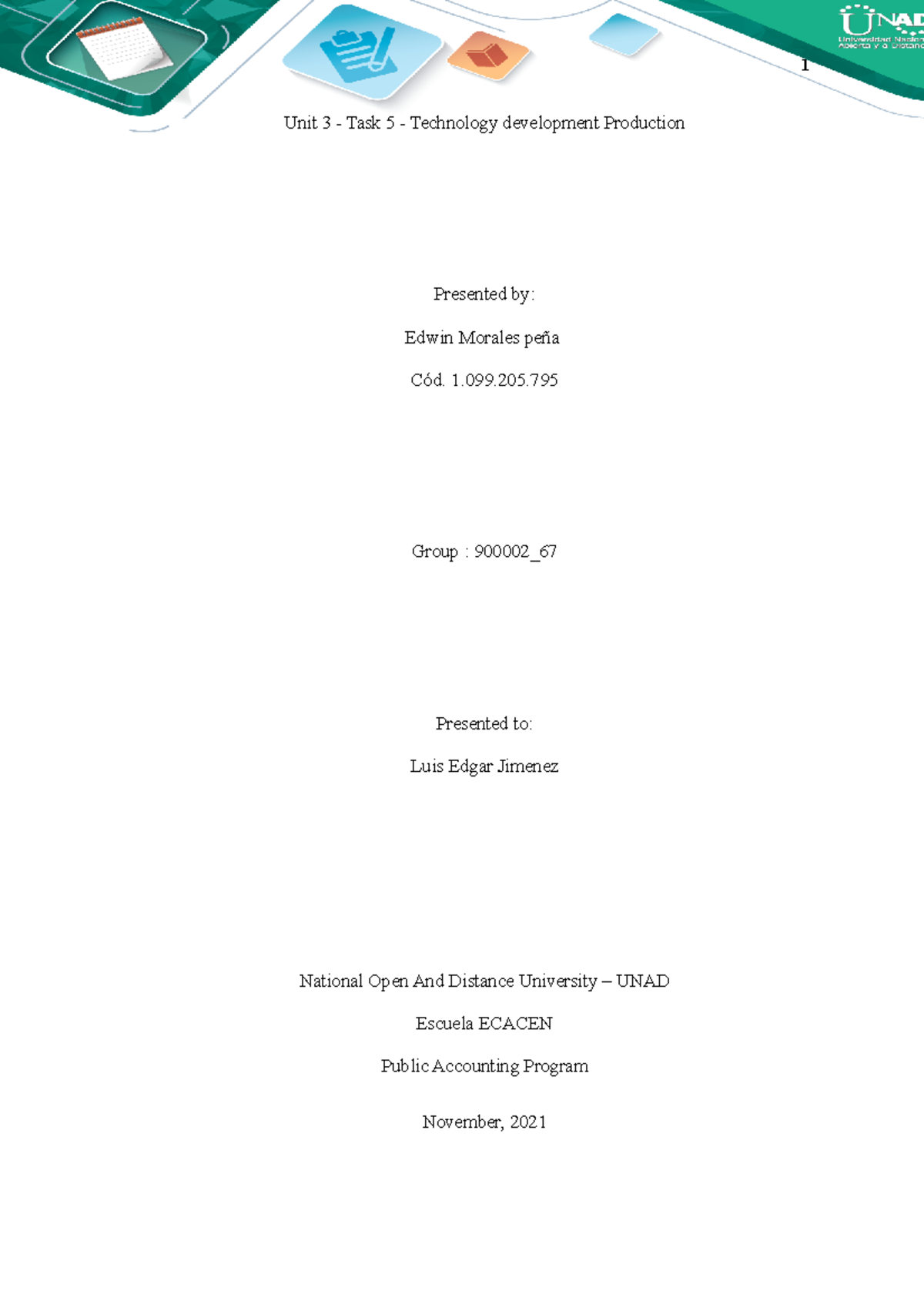 Edwin Morales Group 900002 67 Unit 3 - Task 5 - Technology development Production - 1 Unit 3 ...