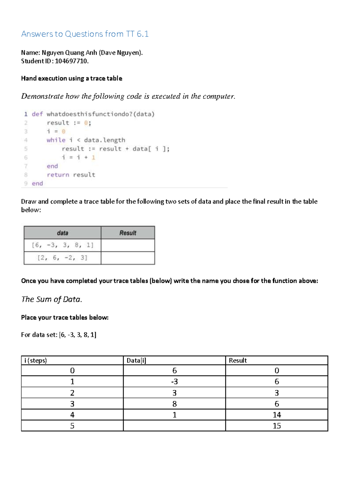 Tutorial Task - Hand execution - Arrays Part 1 - Answers to Questions from TT 6. Name: Nguyen ...