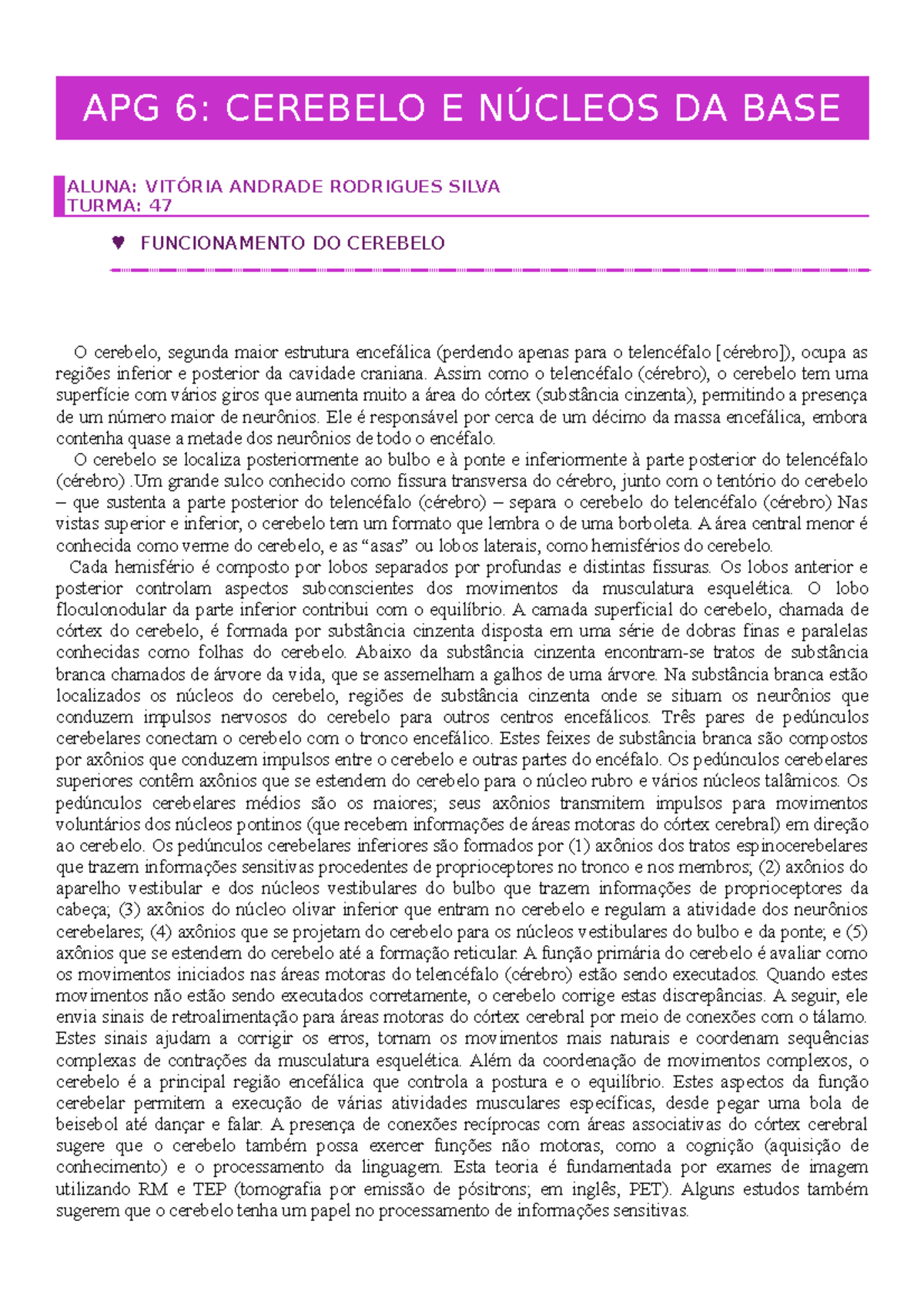 APG 6 - aog - APG 6: CEREBELO E NÚCLEOS DA BASE ALUNA: VITÓRIA ANDRADE RODRIGUES SILVA TURMA: 47 ...