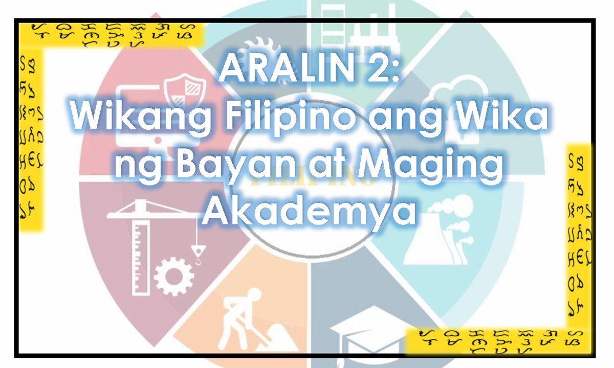 Aralin 2- WIKA NG Akademya, NG Bayan - ARALIN 2: Wikang Filipino ang ...