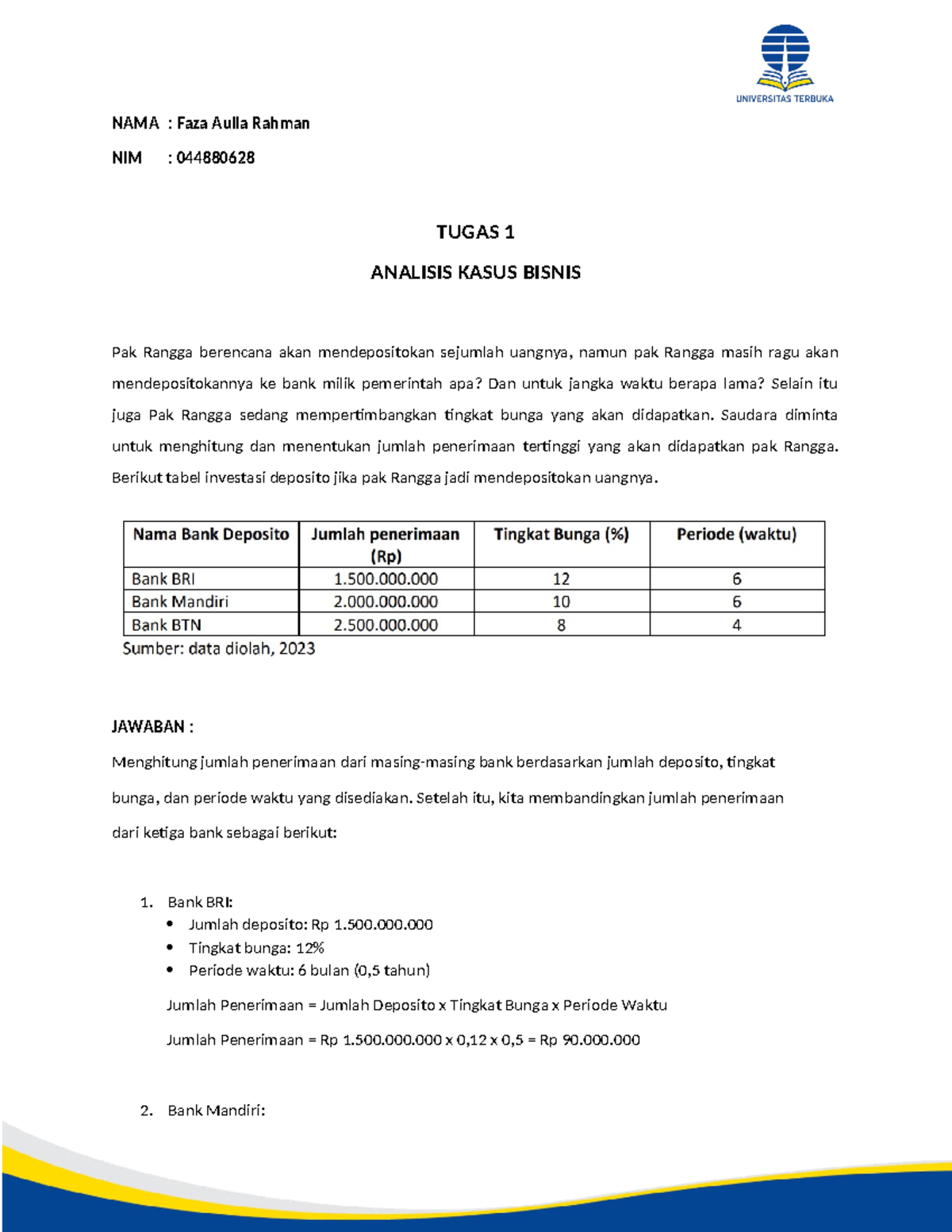 Tugas 1 Analisis Kasus Bisnis EKMA4478 - NAMA : Faza Aulia Rahman NIM : 044880628 TUGAS 1 ...