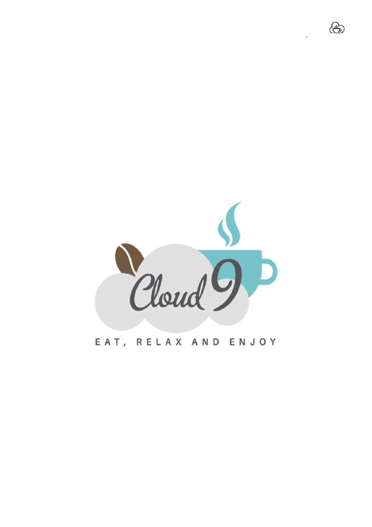 Cloud 9 Template 1 - iadfjdfkfaj - CLOUD 9 CAFE BUSINESS SUMMARY Cloud 9 Cafe is determined to ...
