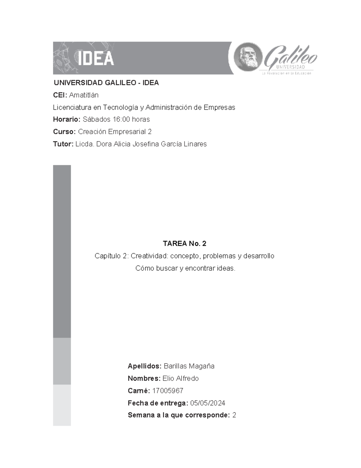 TAREA 2 CREACION EMPRESARIAL 2 - UNIVERSIDAD GALILEO - IDEA CEI: Amatitlán Licenciatura en - Studocu