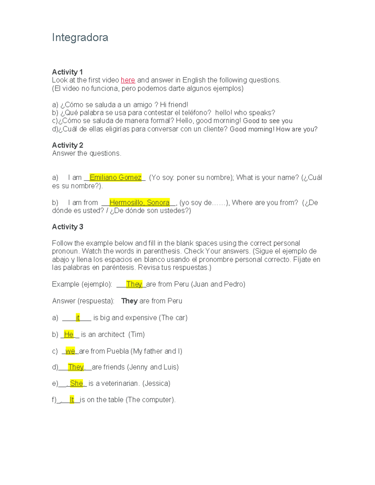 Integradora ingles - Jdjdjdjd - Integradora Activity 1 Look at the first video here and answer ...