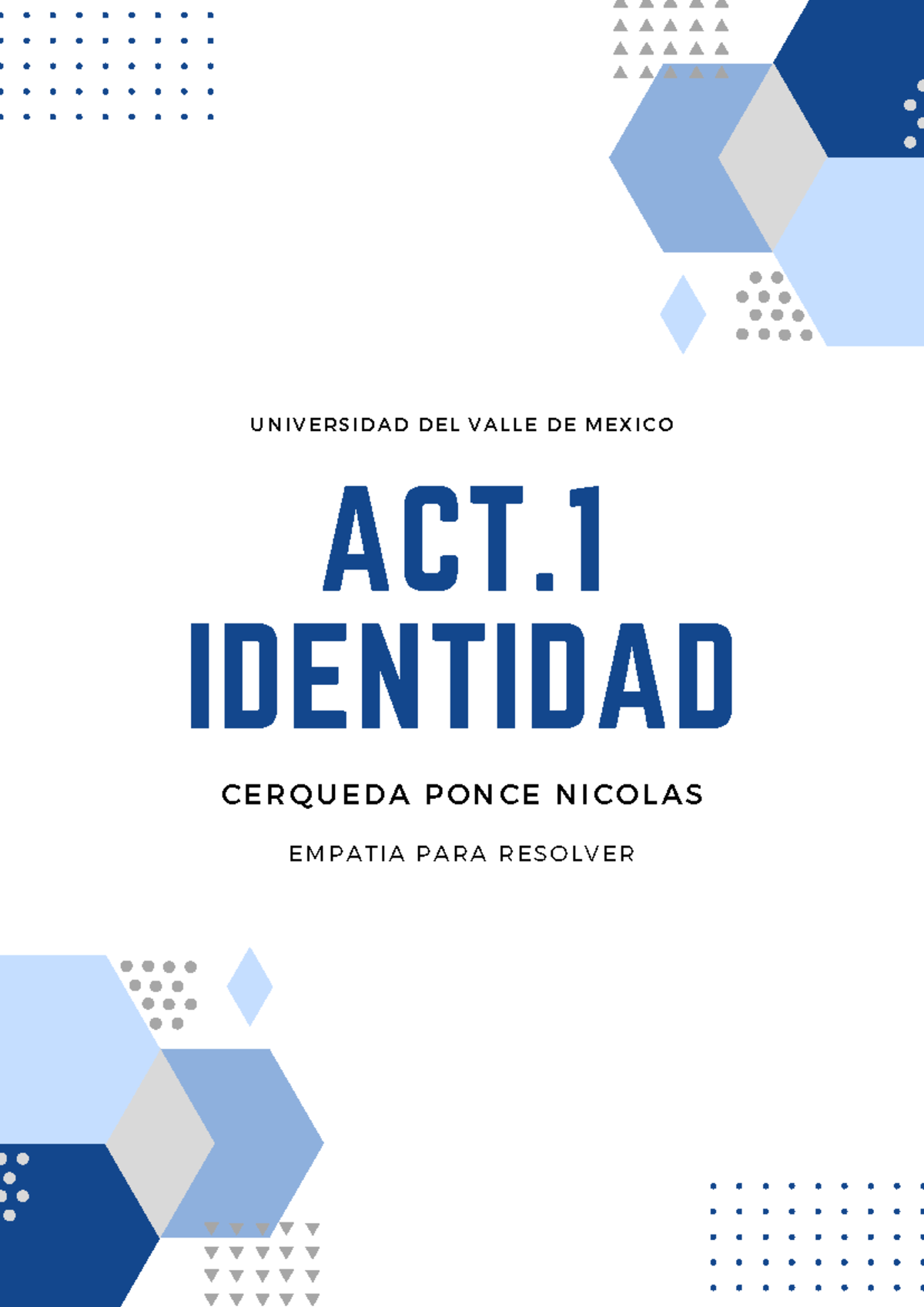 Identidad A1 - ACT. IDENTIDAD C E R Q U E D A P O N C E N I C O L A S E M P A T I A P A R A R E ...