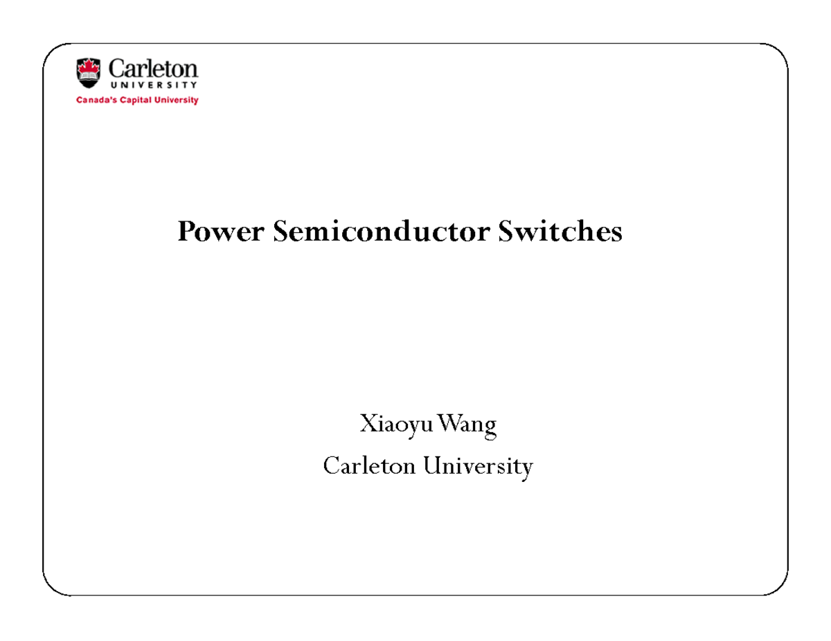 1 - Power Electronics Switches - Xiaoyu Wang Carleton University Power ...