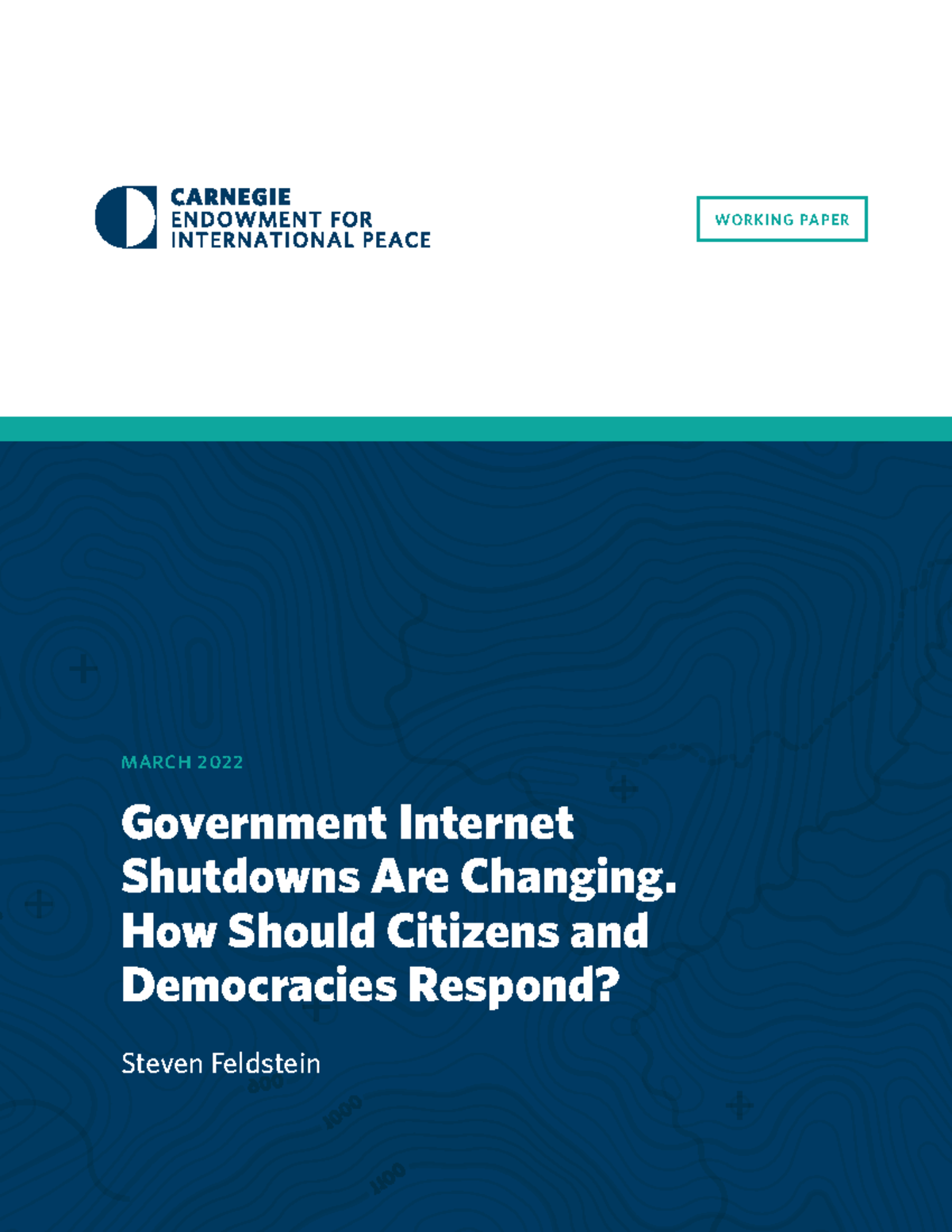 Feldstein Internet shutdowns final - WORKING PAPER MARCH 2022 Government Internet Shutdowns Are ...
