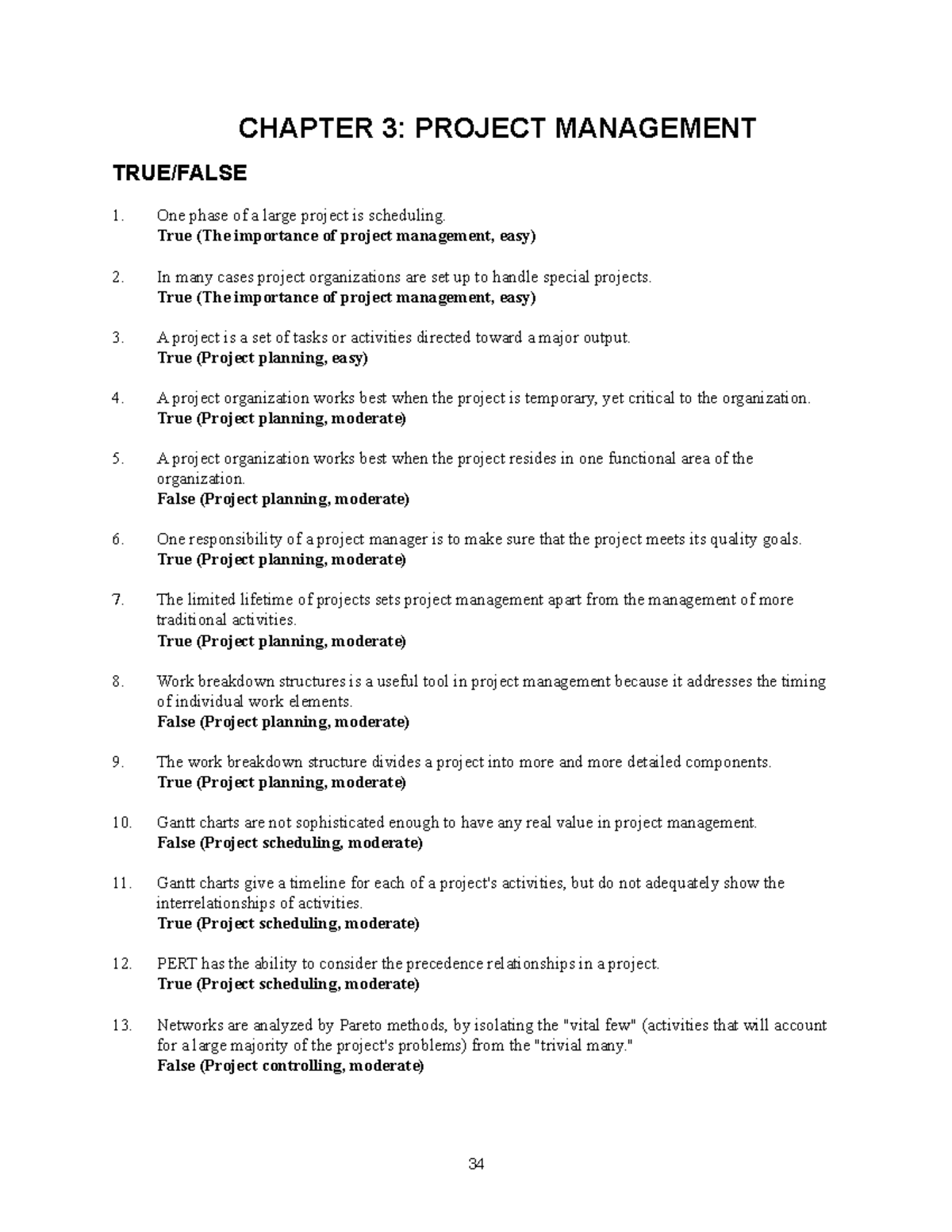 MCQ and short answers for week 12 - CHAPTER 3: PROJECT MANAGEMENT TRUE/FALSE One phase of a ...