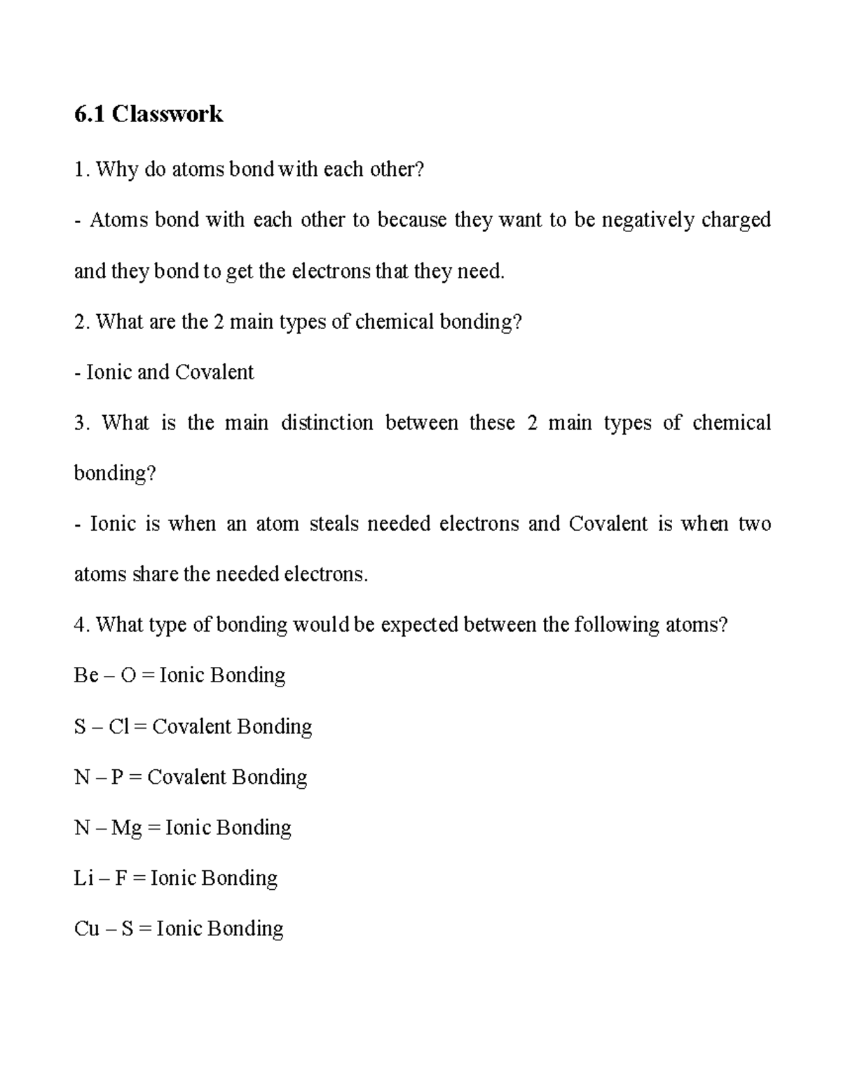 6 - gghbh - 6 Classwork 1. Why do atoms bond with each other? - Atoms ...