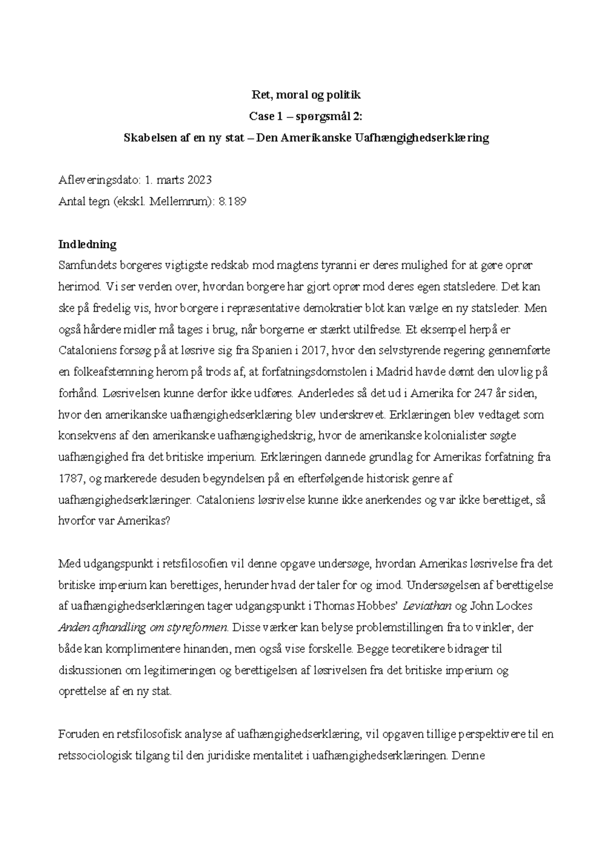 Case 1 - Besvarelse - Case 1 - Ret, moral og politik Case 1 – spørgsmål 2: Skabelsen af en ny ...