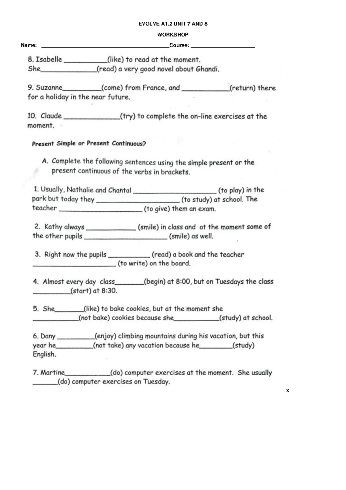 Evolve UNIT 7 AND 8 Workshop Presencial 2024 - ingles - EVOLVE A1 UNIT 7 AND 8 WORKSHOP Name ...