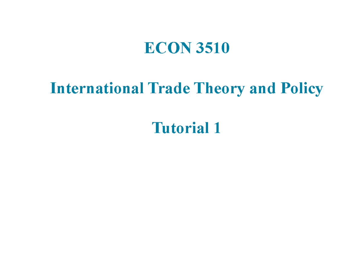 ECON3510 Tutorial 1 tute - ECON 3510 International Trade Theory and ...