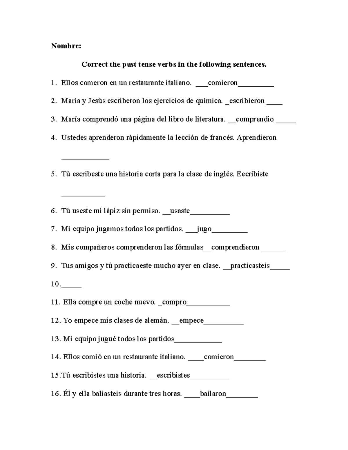 Correct the past tense of verbs in the following sentences - Ellos ...