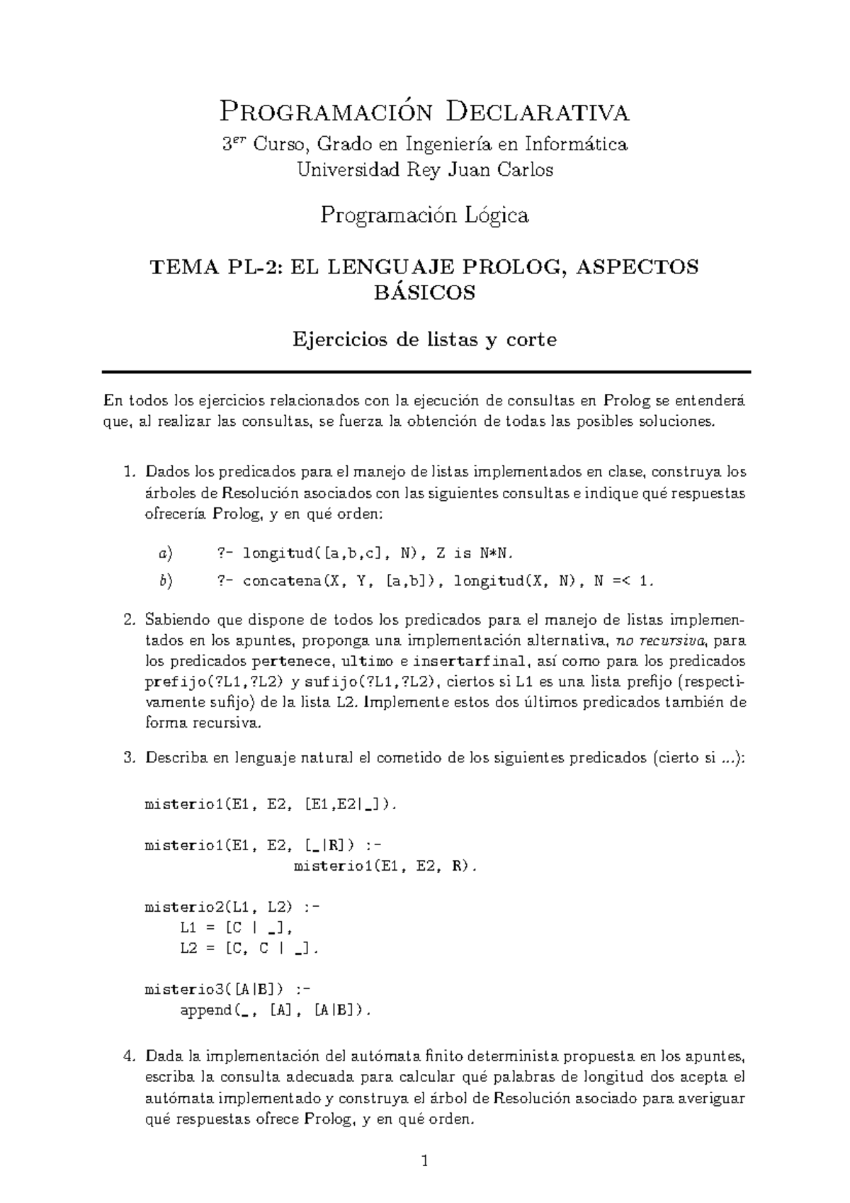 Ejercicios tema PL 2 7 8 - Programaci ́on Declarativa 3 er Curso, Grado ...