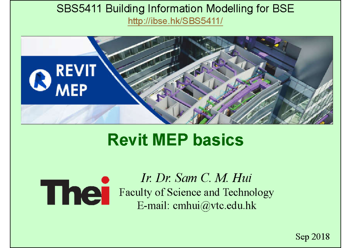 MEP Revit - Just for reference - Revit MEP basics Ir. Dr. Sam C. M. Hui Faculty of Science and ...