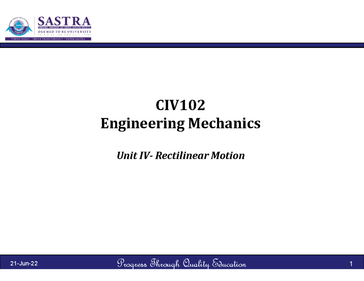 IV Rectilinear motion- problems - CIV Engineering Mechanics Unit IV- Rectilinear Motion ...