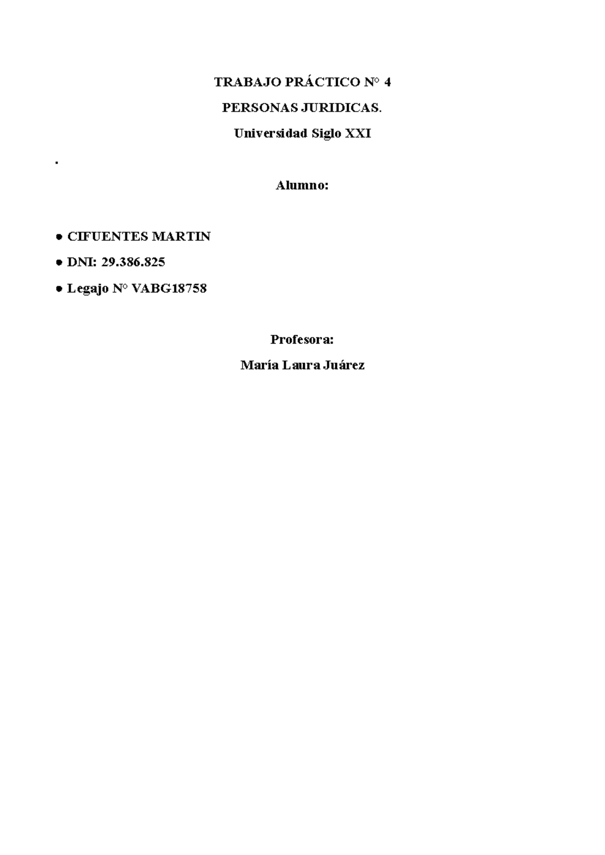 Trabajo Práctico N°4 aprobado - TRABAJO PRÁCTICO N° 4 PERSONAS JURIDICAS. Universidad Siglo XXI ...