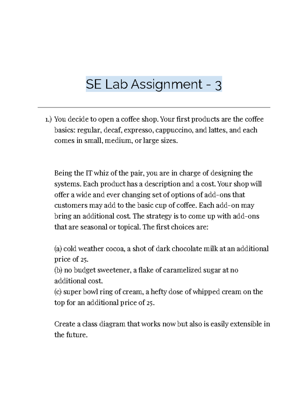 SE LAB Assignment 3 - SE Lab Assignment - 3 1.) You decide to open a coee shop. Your first ...