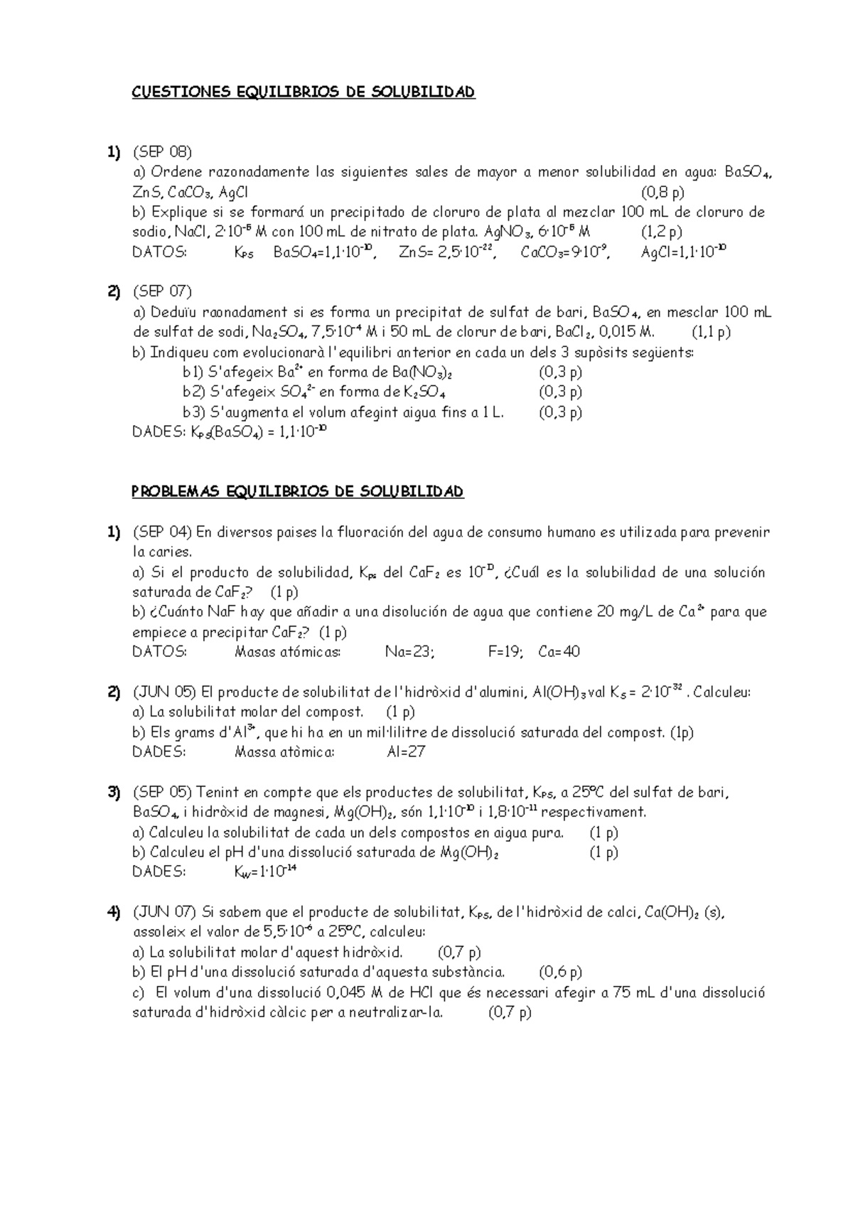 Cuestiones Y Problemas Solubilidad - CUESTIONES EQUILIBRIOS DE SOLUBILIDAD 1) (SEP 08) a) Ordene ...