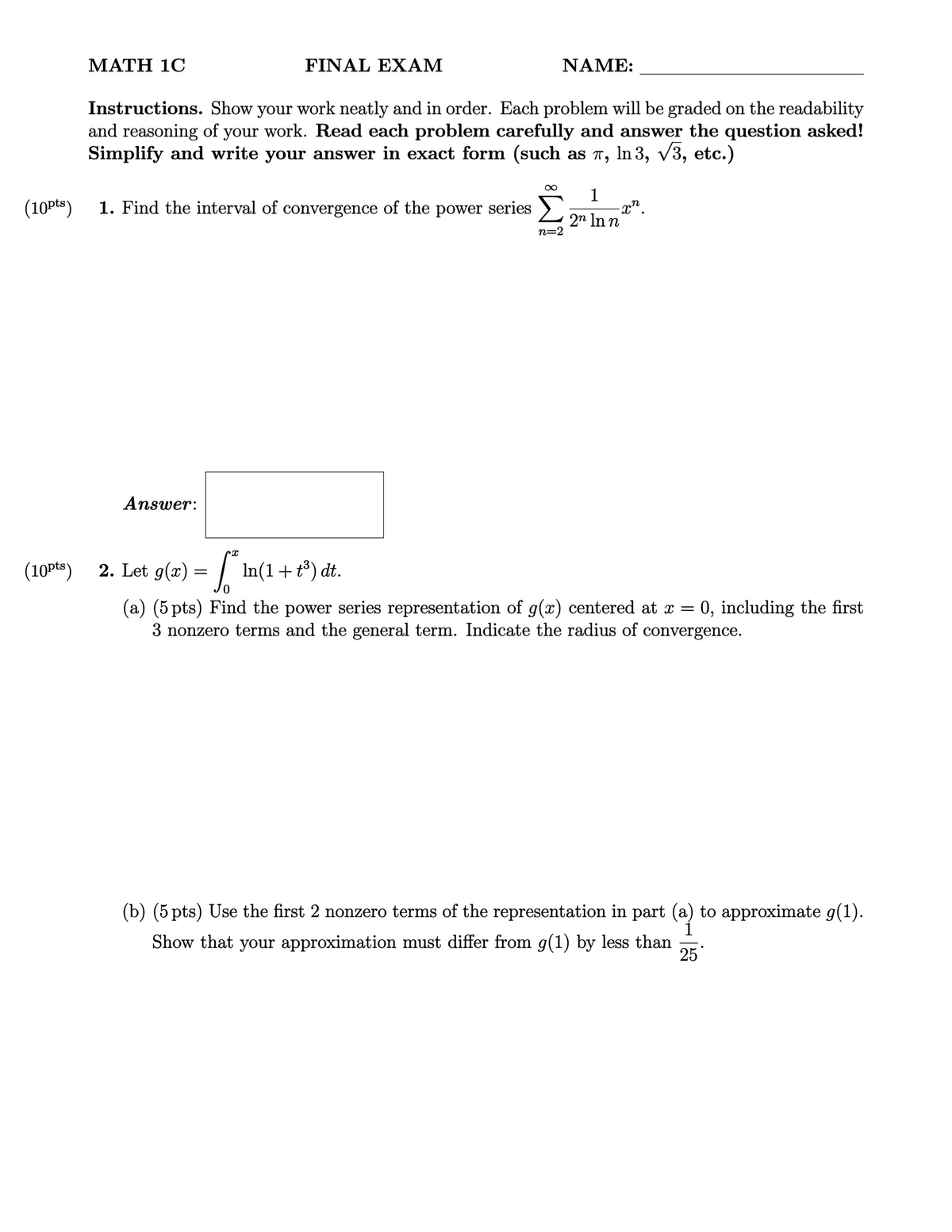 Final - rgwb 3q432 22 234 - MATH 1C FINAL EXAM NAME: Instructions. Show ...
