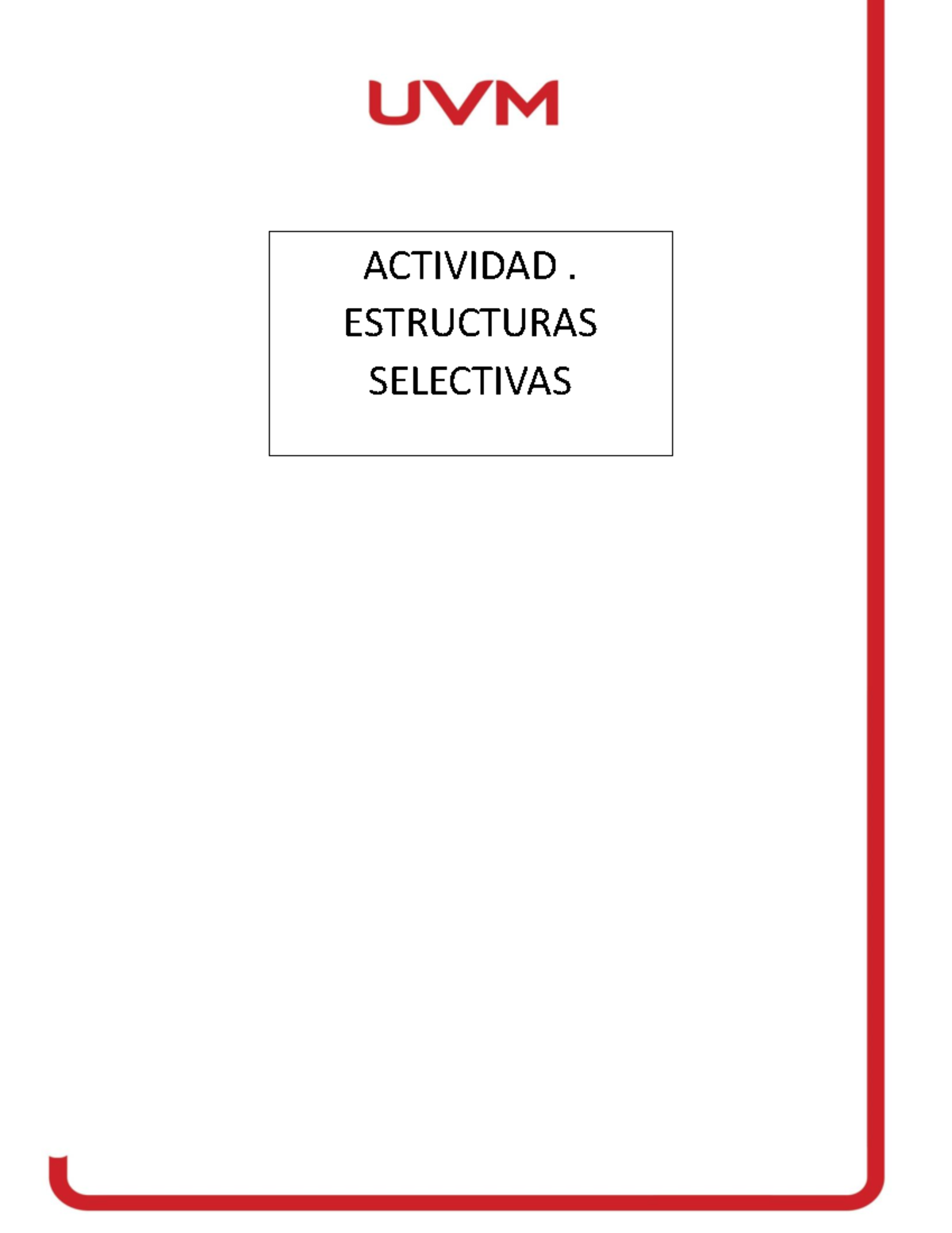 Estructuras selectivas - ACTIVIDAD. ESTRUCTURAS SELECTIVAS 1)Elabora el ...