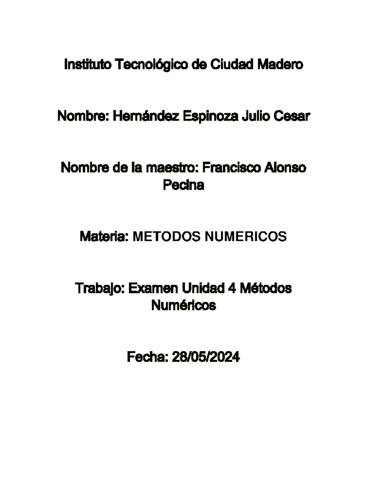 Examen Unidad 4 Métodos Numéricos - Materia: METODOS NUMERICOS - Studocu