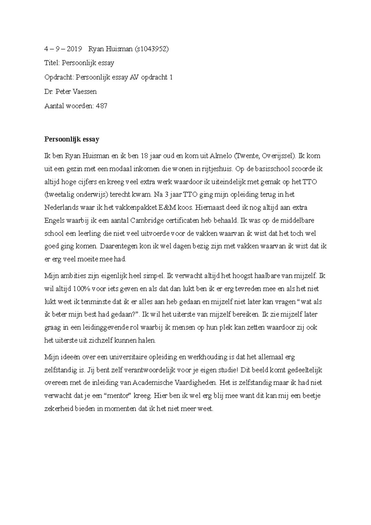 AV opdracht 1 - Peter Vaessen Aantal woorden: 487 Persoonlijk essay Ik ...