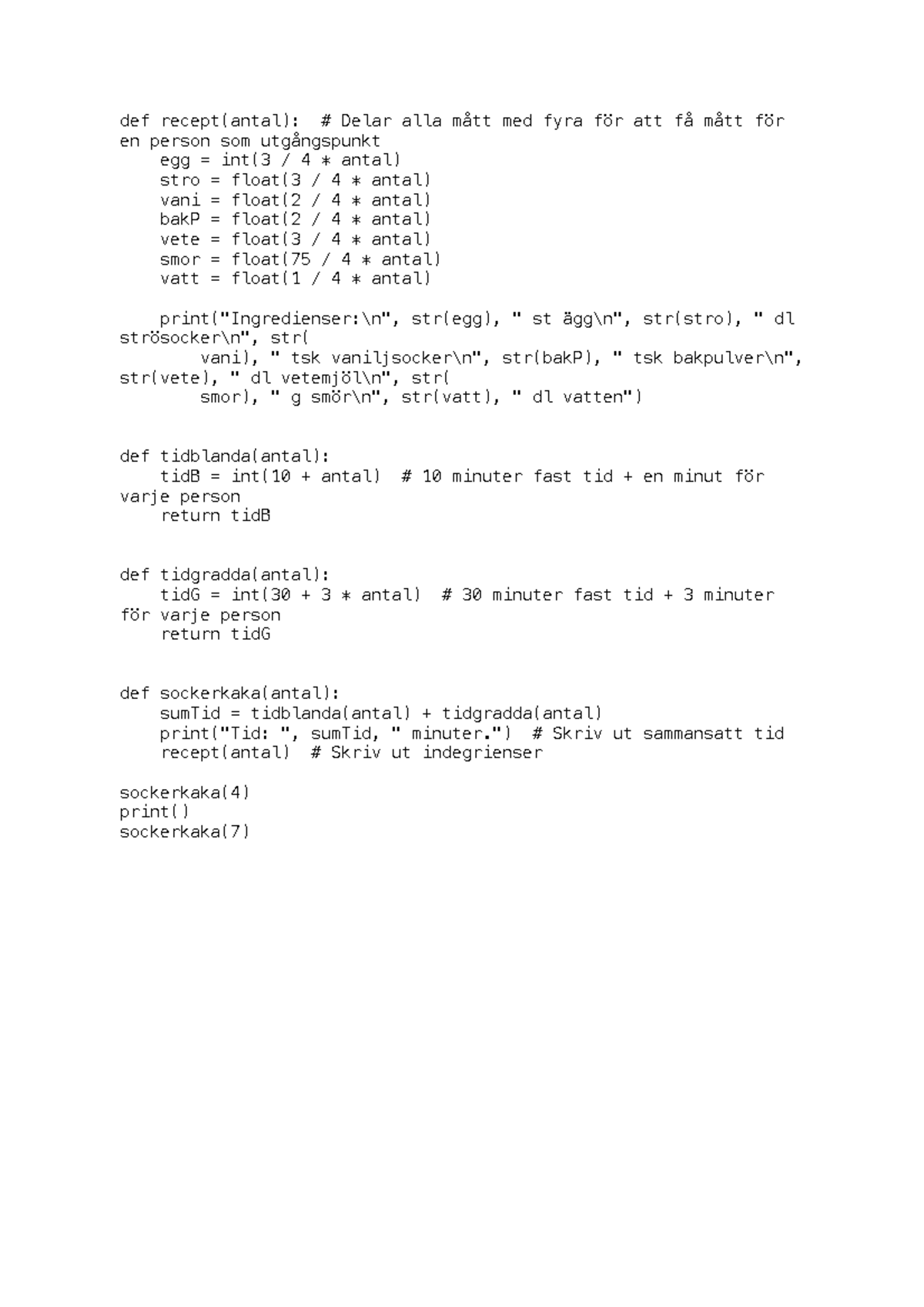 D0028E lab1 - Lösningsförslag till uppgift 1.2 - def recept(antal ...
