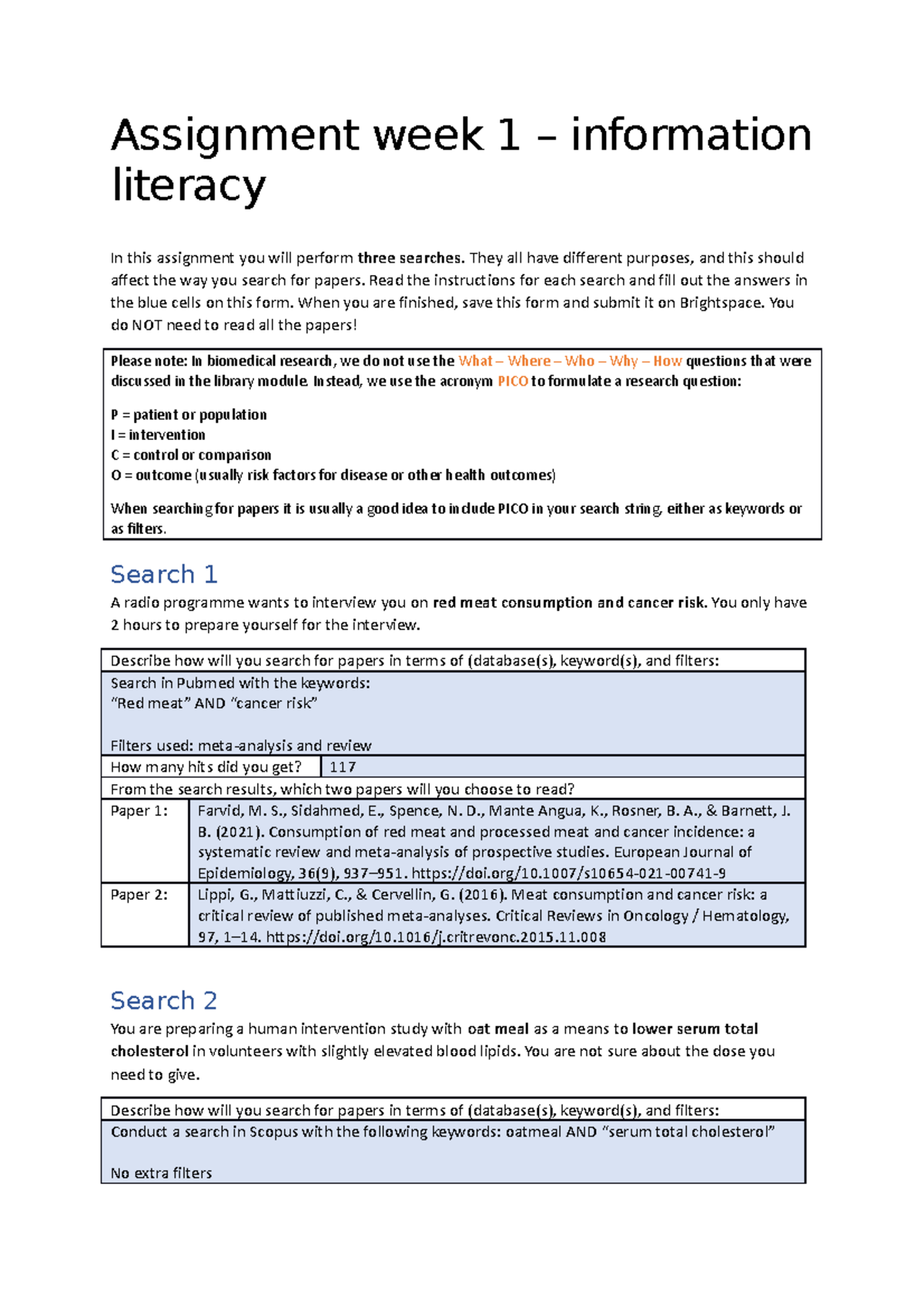 Assignment week 1 - They all have different purposes, and this should affect the way you search ...