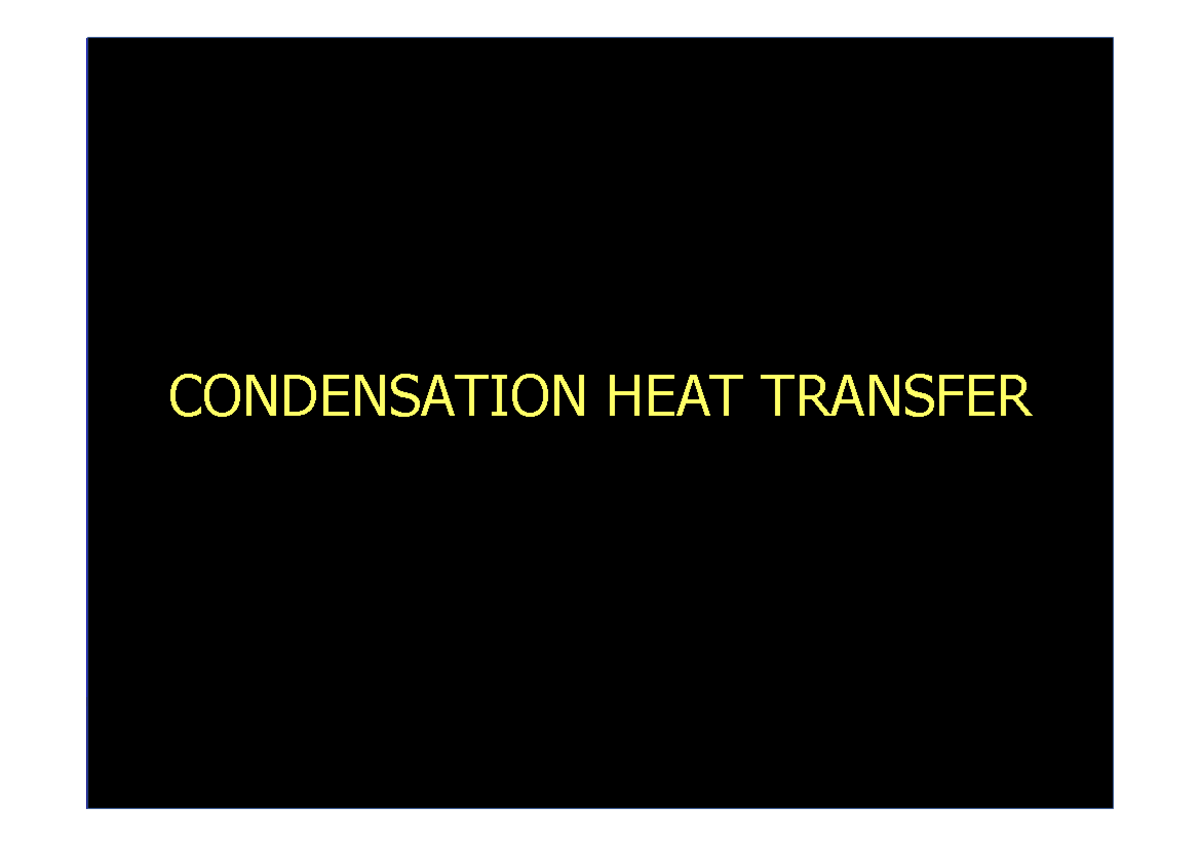Condensation-pres-mhm - CONDENSATION HEAT TRANSFER CONDENSATION HEAT ...