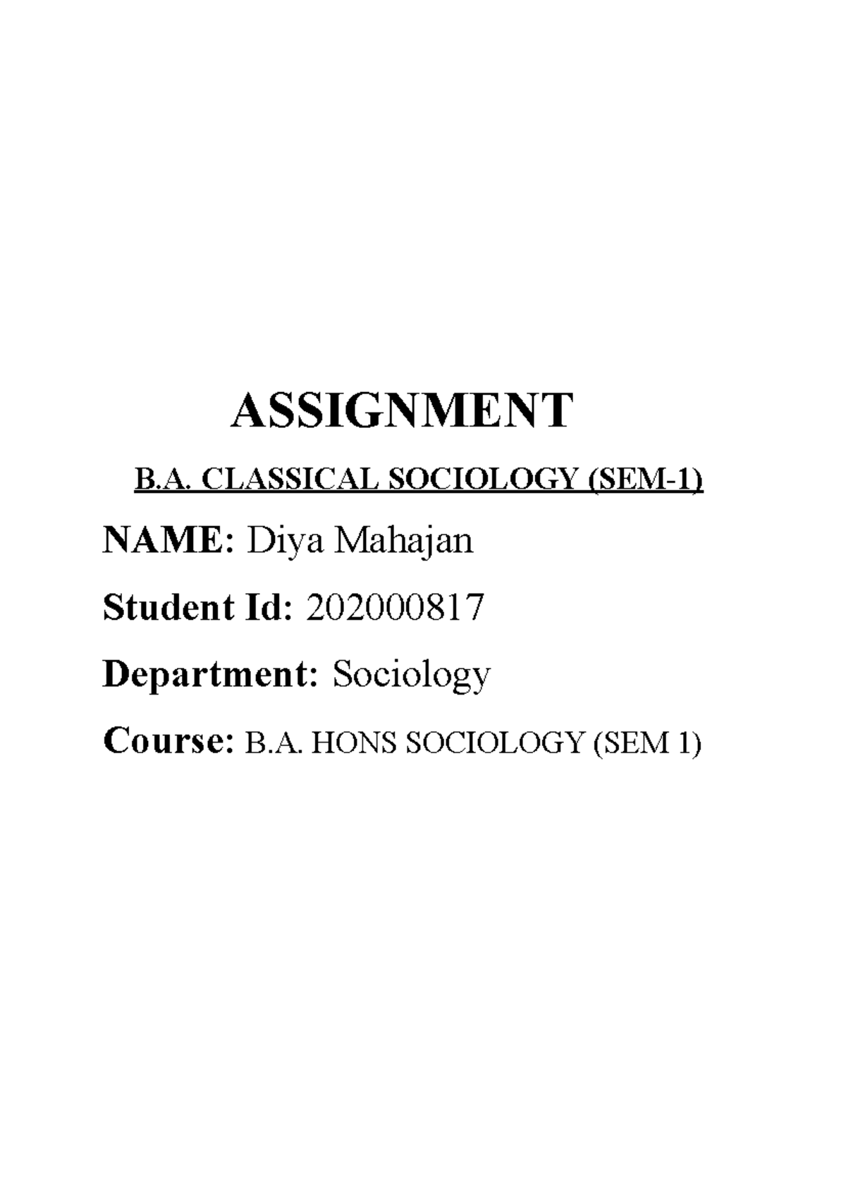 Assignment 4 classical - ASSIGNMENT B. CLASSICAL SOCIOLOGY (SEM-1) NAME: Diya Mahajan Student Id ...