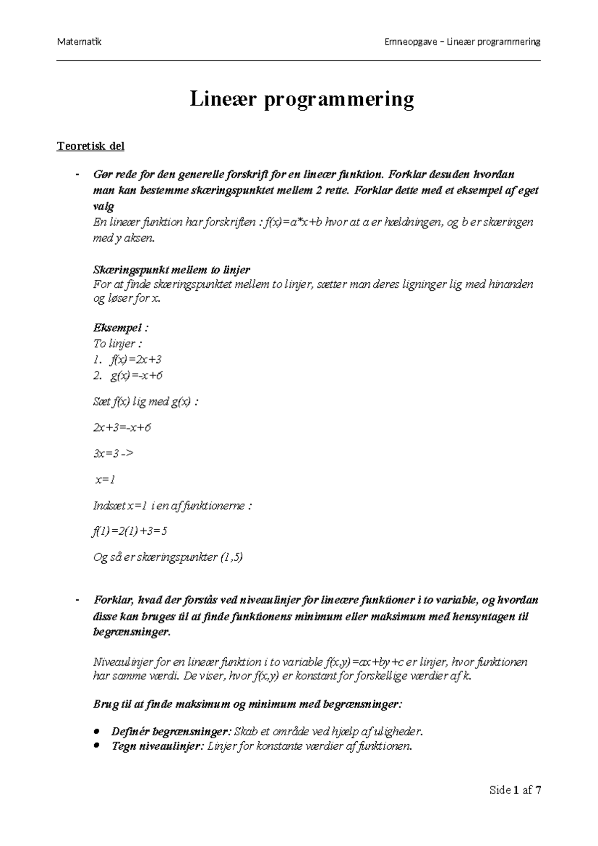 Emneopgave 8 - Lineær programmering eks-2 - Lineær programmering Teoretisk del - Gør rede for ...