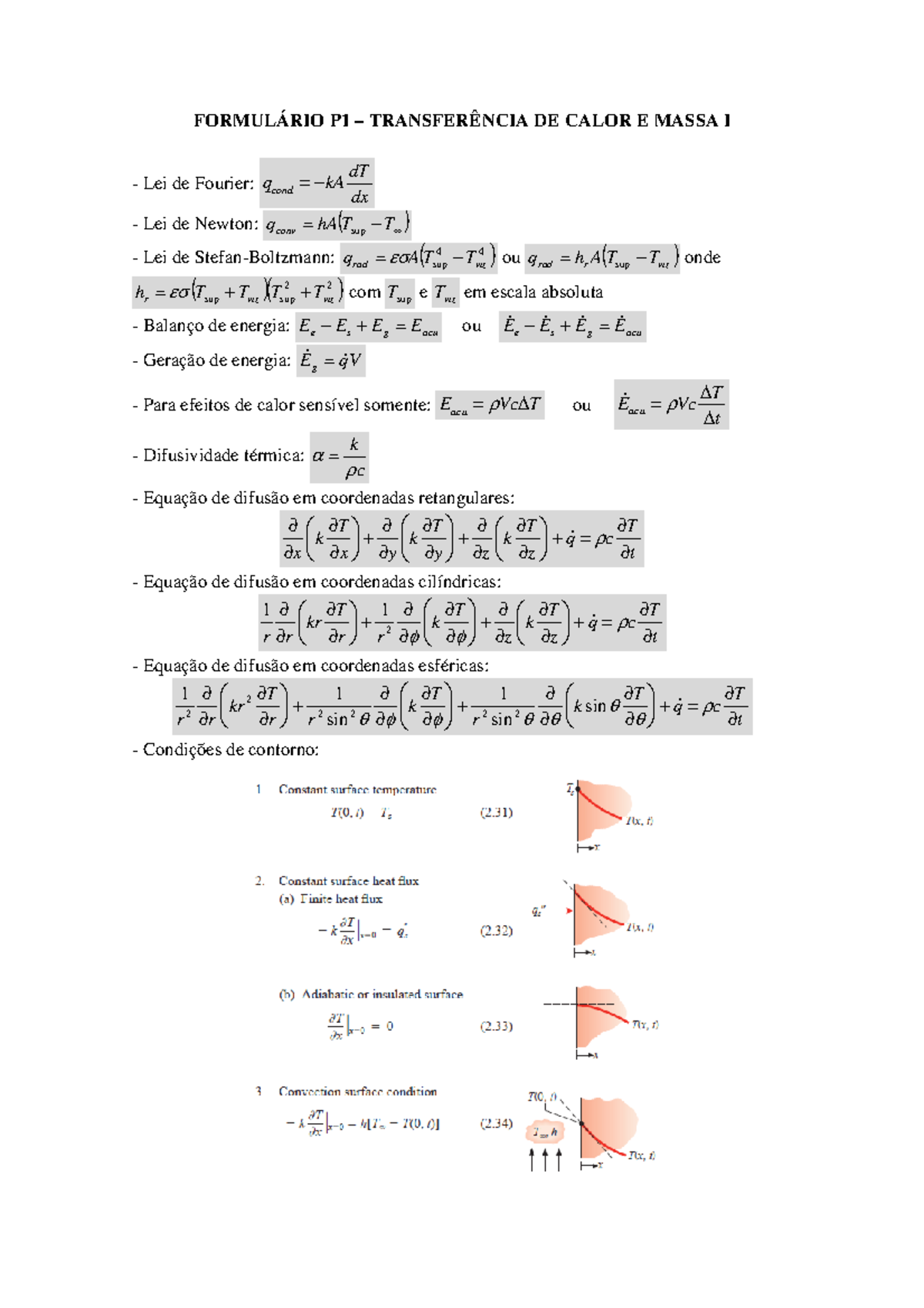 Trans Cal - formulário P1 - P1 DE CALOR E MASSA I dT dx hA(Tsup ) Lei de Fourier: qcond Lei de ...