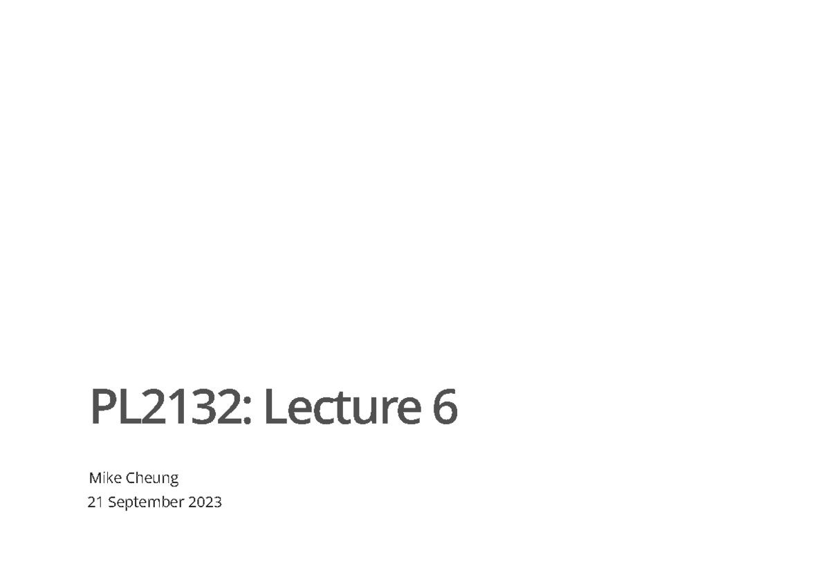 Lec6 - Lec - PL2132: Lecture 6 Mike Cheung 21 September 2023 Outline of ...