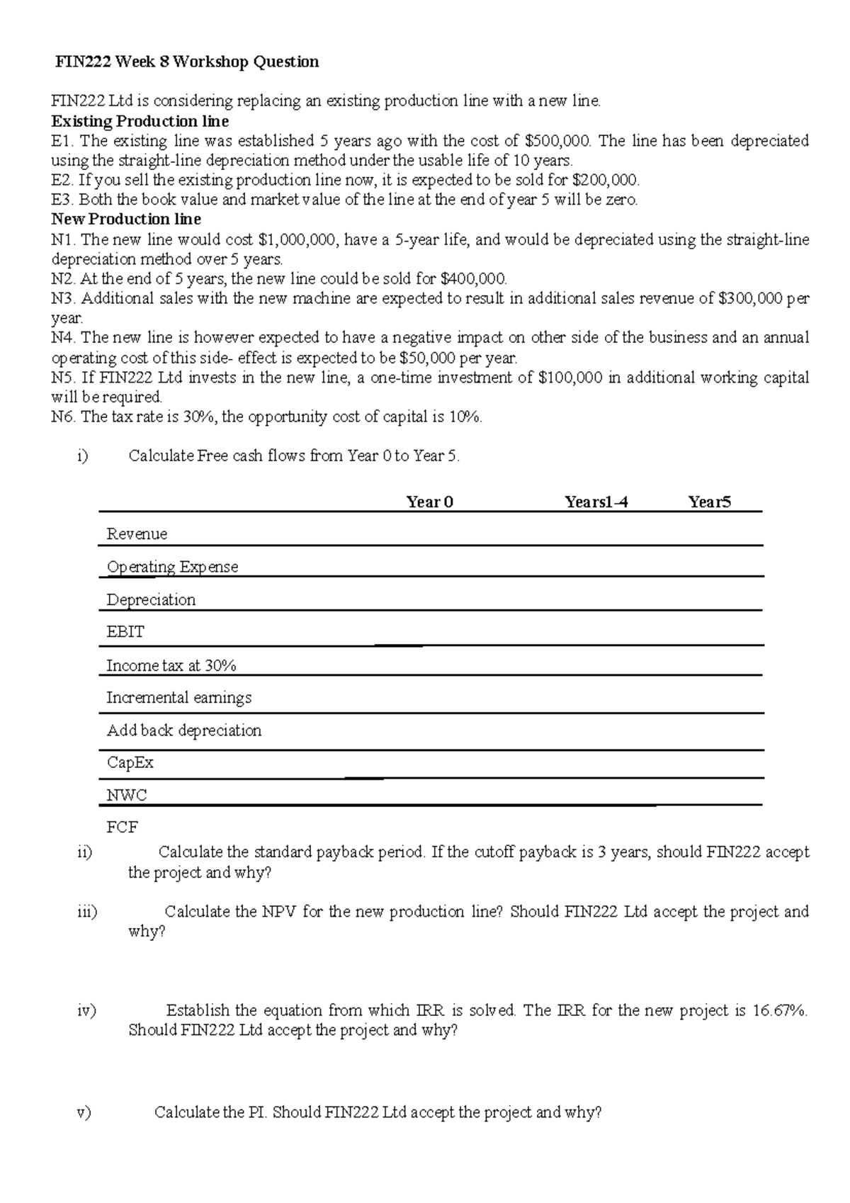 Week 8 W Q - FIN222 Workshop questions - FIN222 Week 8 Workshop Question FIN222 Ltd is ...