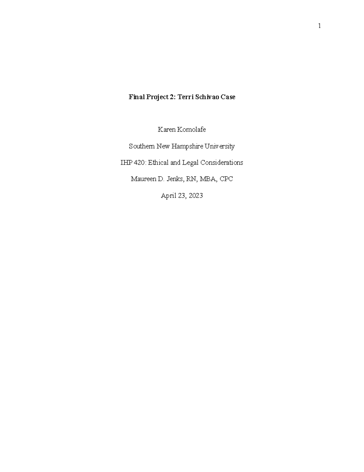 Final Project 2 Bioethics - Final Project 2: Terri Schivao Case Karen Komolafe Southern New ...