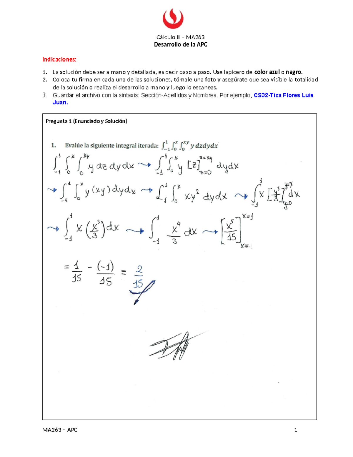 Calculo 2 APC - Cálculo II – MA Desarrollo de la APC Indicaciones: 1. La solución debe ser a ...